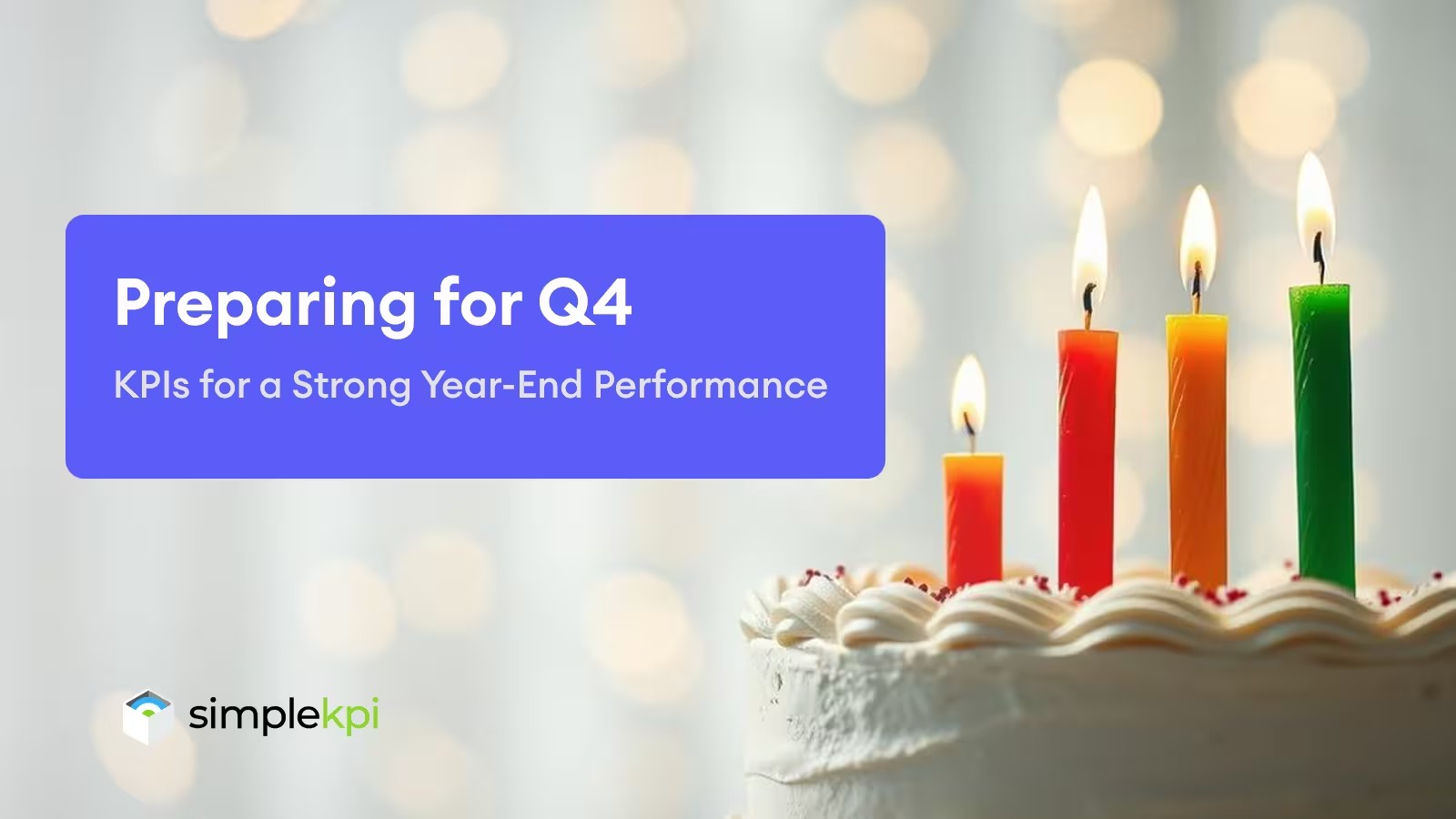 Q4 KPIs: Essential Metrics for a Strong Year-End Finish